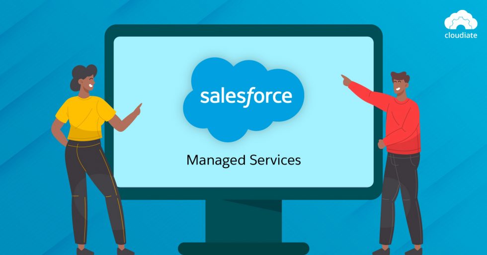 Salesforce Managed Services: What Is It & How It Transforms Businesses - Cloudiate