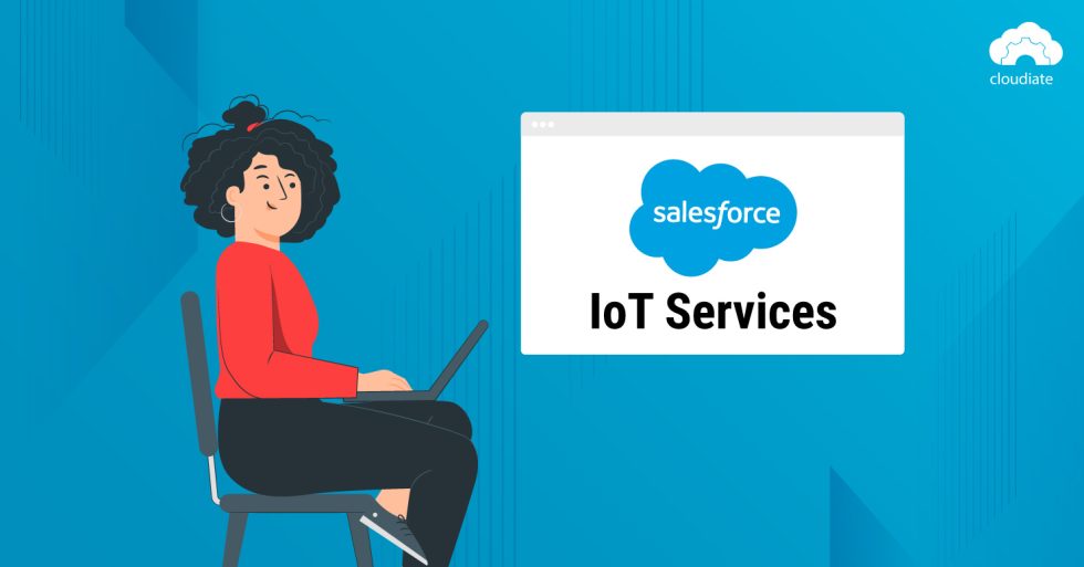 Are Salesforce Iot Services Beneficial For Your Business Cloudiate