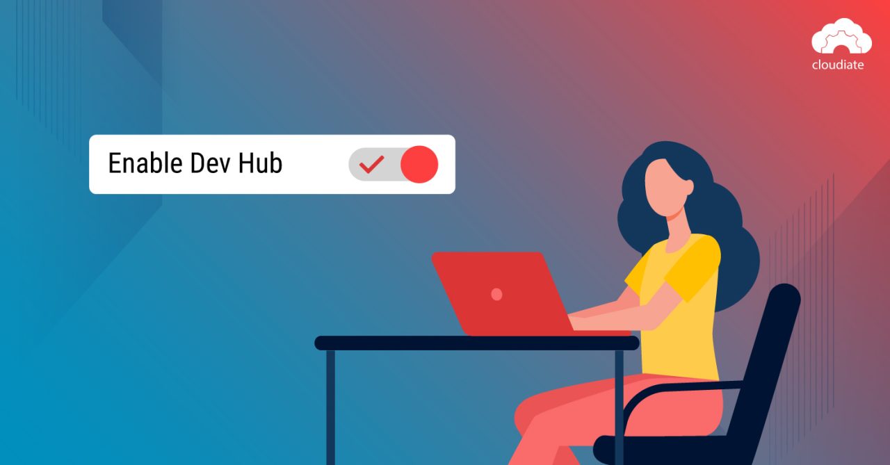 Scratch Org In Salesforce Dx What Is It And Why Should You Know About It Cloudiate