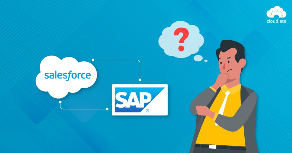 Salesforce And Sap Integration The Ins And Outs Cloudiate