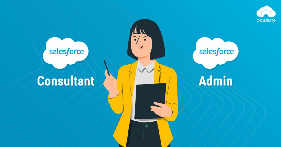 Salesforce Consultant vs. Admin: Know the Key Differences - Cloudiate