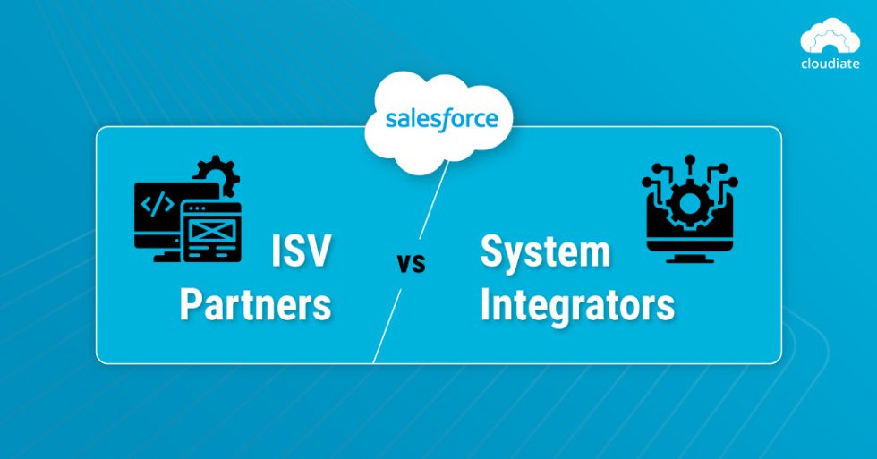 How to Choose Between Salesforce ISV Partners vs. System Integrators ...